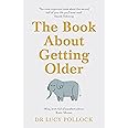 Amazon.com: The Book About Getting Older: The essential comforting ...