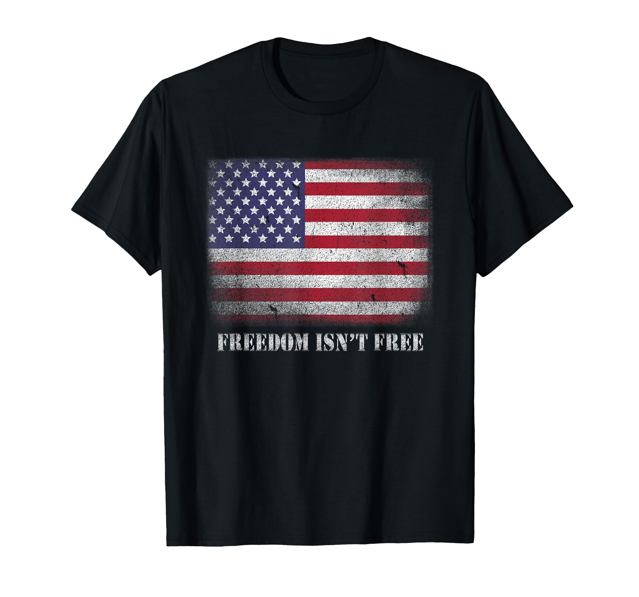 Freedom Isnt Free Freedom Is Not Free Isn't Free Patriotic T-Shirt for ...