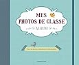 Amazon.fr - Mes photos de classe album : Pour les photos collectives et ...