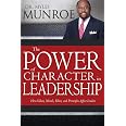 The Power of Character in Leadership: How Values, Morals, Ethics, and ...