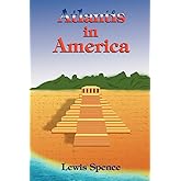 Atlantis in America: Navigators of the Ancient World: Ivar Zapp, George ...