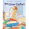 No Clean Clothes: Munsch, Robert, Martchenko, Michael: 9780439937900 ...