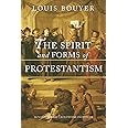 The Spirit and Forms of Protestantism: Bouyer, Fr. Louis: 9781621642183 ...