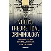 Vold's Theoretical Criminology: Bernard, Thomas J., Snipes, Jeffrey B ...