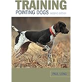 Gun-Dog Training Pointing Dogs: Care and Training of Pointing Breeds ...