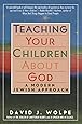 Teaching Your Children About God: A Modern Jewish Approach: Wolpe ...