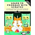 Learn to Program with Scratch: A Visual Introduction to Programming ...