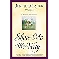Show Me the Way: A Memoir in Stories: Lauck, Jennifer: 9780743476393 ...