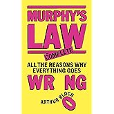 Murphy's Law and Other Reasons Why Things Go Wrong: Bloch, Arthur ...