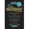The Dead Rabbit Drinks Manual: Secret Recipes and Barroom Tales from ...