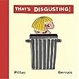 That's Disgusting!: Gervais, Bernadette, Pittau, Francesco ...