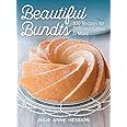Beautiful Bundts: 100 Recipes for Delicious Cakes and More: Hession ...