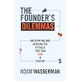 Amazon.com: The Founder's Dilemmas: Anticipating and Avoiding the ...