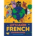 Let's Learn French Coloring Book (Let's Learn Coloring Books): Pattis ...