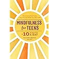 Mindfulness for Teens in 10 Minutes a Day: Exercises to Feel Calm, Stay ...