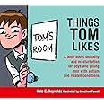 Things Tom Likes: A book about sexuality and masturbation for boys and ...