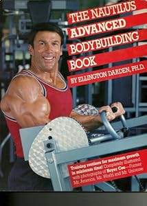 Nautilus Advanced Bodybuilding Book by Ellington Darden