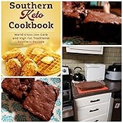 Southern Keto Cookbook: World Class High Fat and Low Carb Southern ...