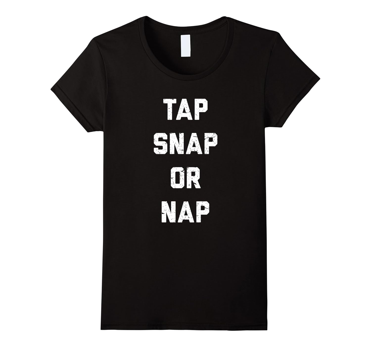 Tap Snap or Nap Shirt Brazilian Jiu Jitsu T Shirt Grappling