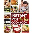 Instant Pot For Two Cookbook: 600 Quick & Easy Instant Pot Recipes ...