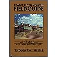 Frank Lloyd Wright Field Guide: Includes All United States and ...