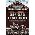Shop Class as Soulcraft: An Inquiry into the Value of Work: Crawford ...