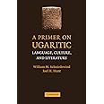 A Primer on Ugaritic: Language, Culture and Literature: Schniedewind ...