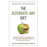 The Alternate Day Diet: Turn on Your "Skinny Gene," Shed the Pounds ...