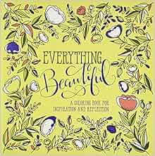 Amazon.com: Everything Beautiful: A Coloring Book for Reflection and ...