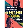 The Lost Sons of Omaha: Two Young Men in an American Tragedy: Sexton, Joe: 9781982198343: Amazon ...