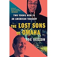 The Lost Sons of Omaha: Two Young Men in an American Tragedy: Sexton, Joe: 9781982198343: Amazon ...