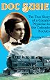 Doc Susie: The True Story of a Country Physician in the Colorado ...