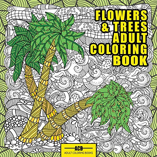 Amazon.com: Flowers and Trees Adult Coloring Book: 56 Creative ...