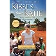 Amazon.com: Kisses from Katie: A Story of Relentless Love and ...