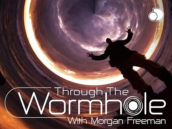 Watch Through The Wormhole With Morgan Freeman - Season 2 | Prime Video