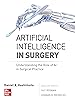 Artificial Intelligence in Surgery: Understanding the Role of AI in ...