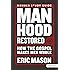 Manhood Restored: How the Gospel Makes Men Whole: Eric Mason, Matt ...