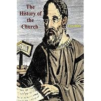 The History of the Church: Eusebius: 9781773239279: Amazon.com: Books