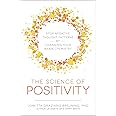 The Science of Positivity: Stop Negative Thought Patterns by Changing ...