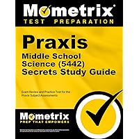 Praxis Middle School Science (5442) Secrets Study Guide: Exam Review ...