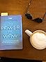 The Power of WOW: How to Electrify Your Work and Your Life by Putting ...