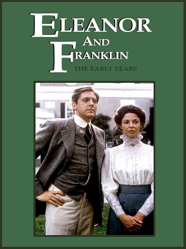 Watch Eleanor And Franklin The Early Years | Prime Video