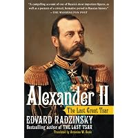 Amazon.com: Alexander II: The Last Great Tsar: 9780743284264: Radzinsky ...