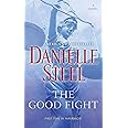 The Good Fight: A Novel: Steel, Danielle: 9781101884140: Amazon.com: Books