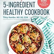 The Easy 5-Ingredient Healthy Cookbook: Simple Recipes to Make Healthy ...