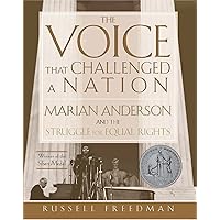 The Voice That Challenged a Nation: A Newbery Honor Award Winner ...