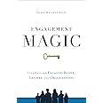 ENGAGEMENT MAGIC: Five Keys for Engaging People, Leaders, and ...