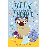 The Pug Who Wanted to Be a Unicorn: Swift, Bella: 9781534486782: Amazon ...