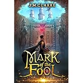 Mark of the Fool 10: A Progression Fantasy Epic: Clarke, J.M.: 9798293622917: Amazon.com: Books