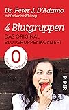 4 Blutgruppen - Richtig leben: Das individuelle Konzept für körperliches und seelisches ...
